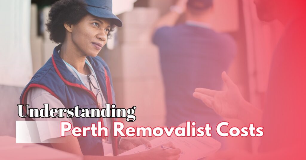 Removalists Perth Prices » The Complete Guide to Pricing